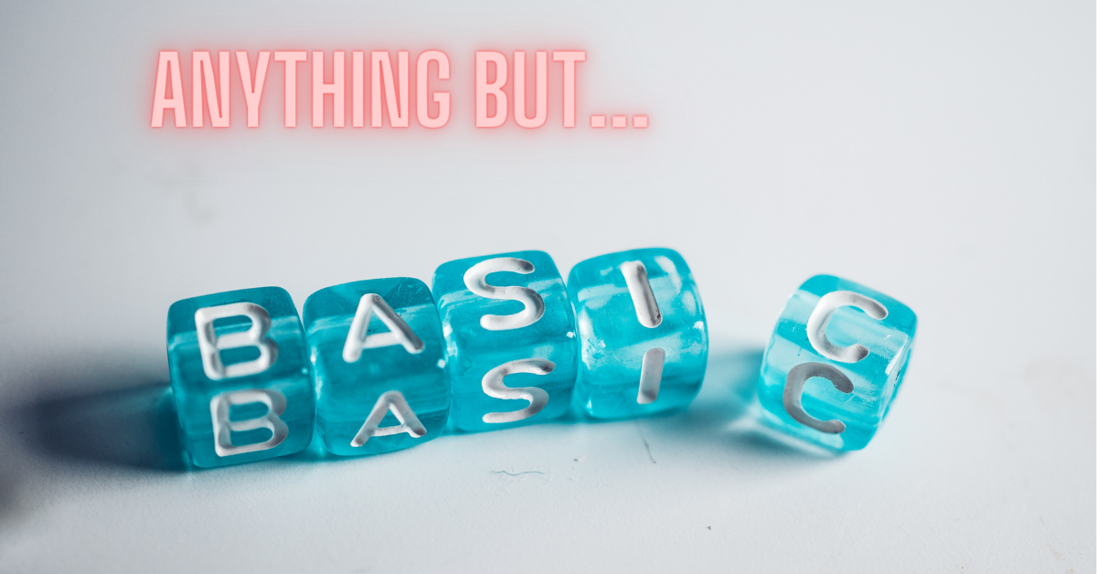 Anything But Basic: How To Stand Out With These 4 Marketing Essentials ...